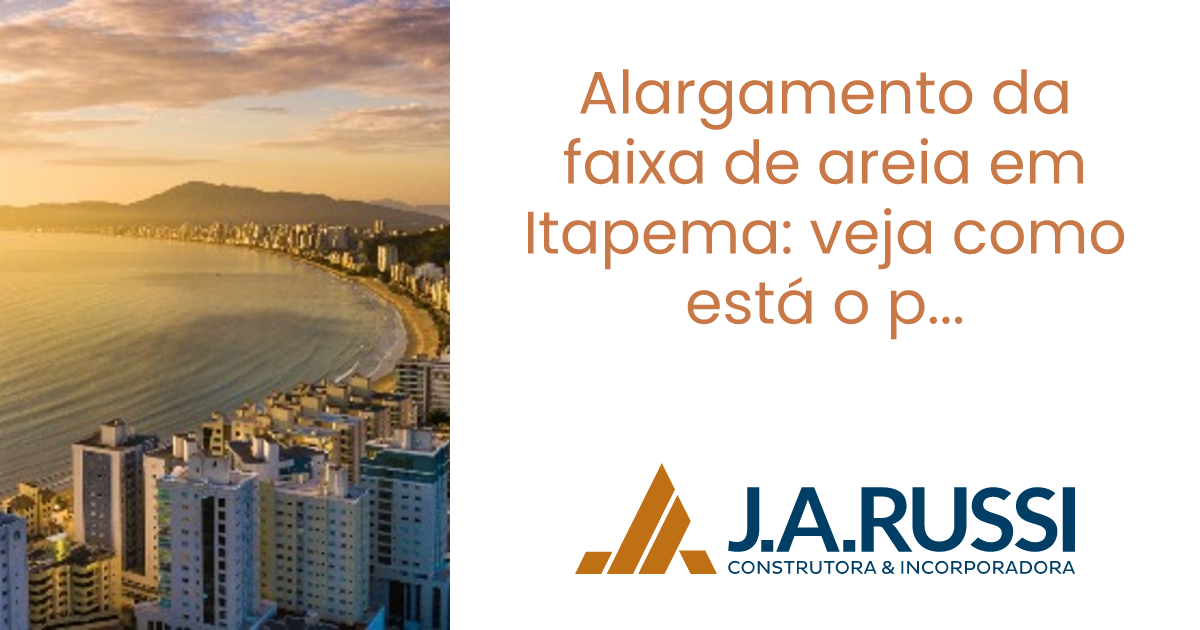 Alargamento da faixa de areia em Itapema: veja como está o processo ...