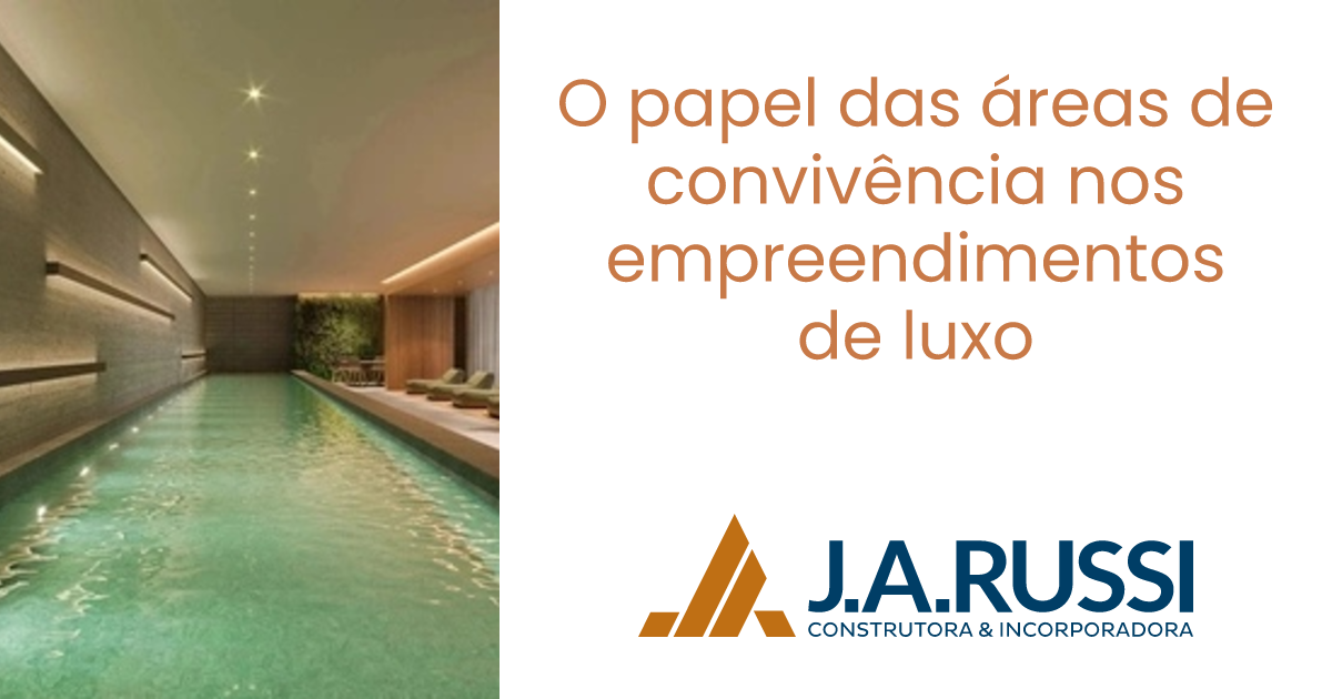 O papel das áreas de convivência nos empreendimentos de luxo | Blog | J.A. Russi | Construtora e ...