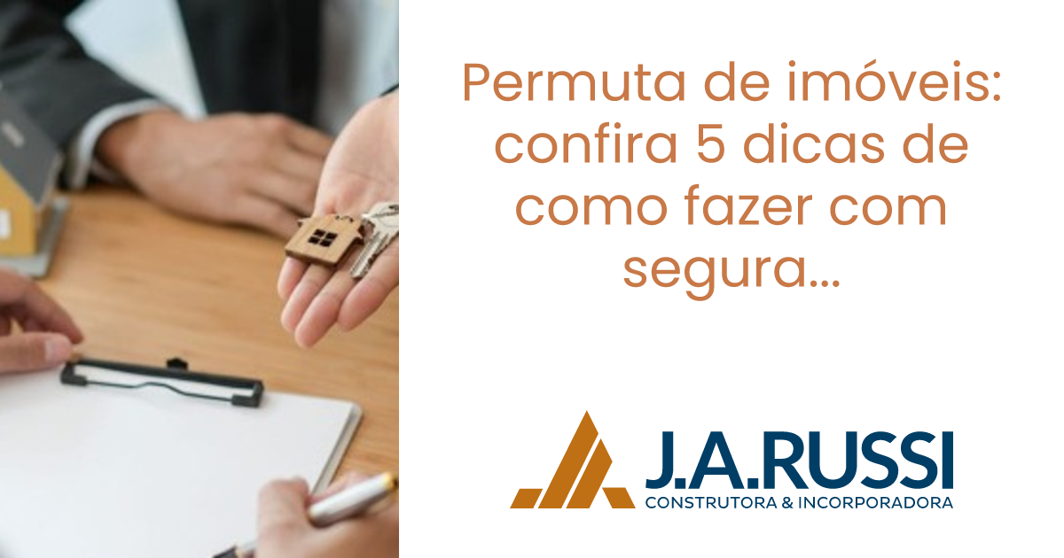 Permuta de imóveis: confira 5 dicas de como fazer com segurança | Blog ...